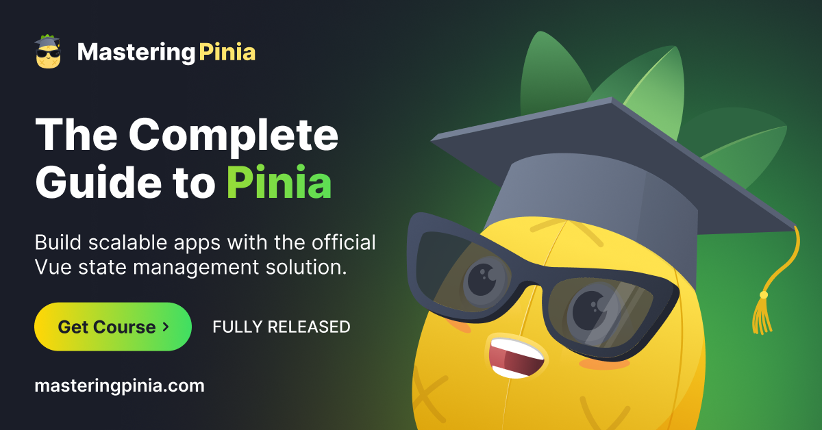 Mastering Pinia | Learn from the creator of Pinia Mastering Pinia | Learn from the creator of Pinia