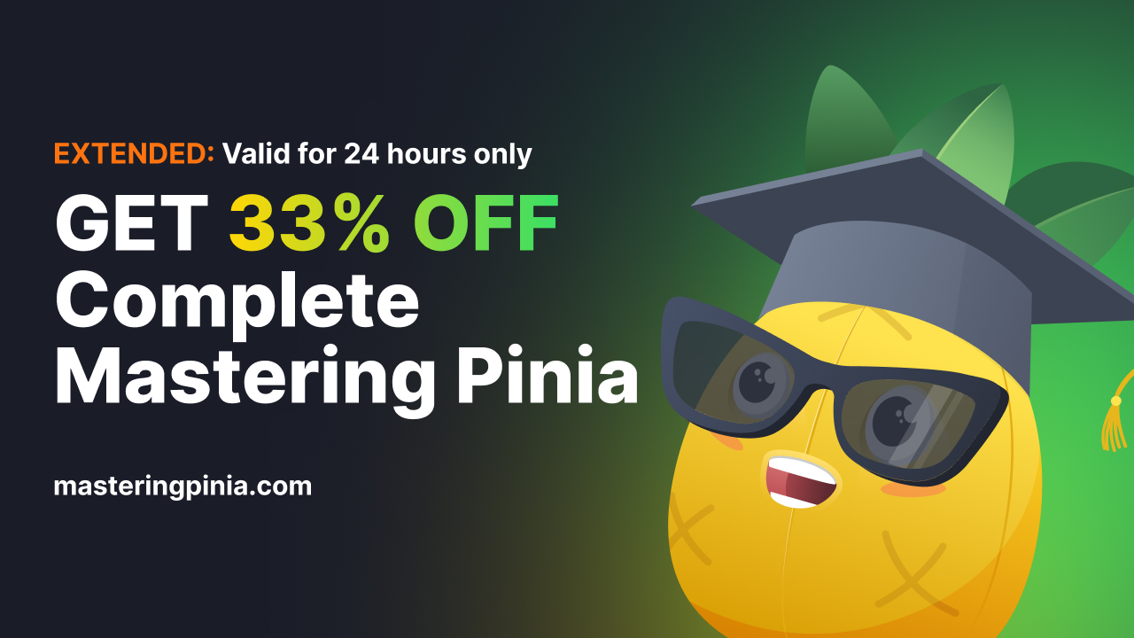 Mastering Pinia | Learn from the creator of Pinia Mastering Pinia | Learn from the creator of Pinia